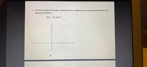 Solved Write The Quadratic Function In Standard Form Chegg