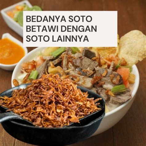Perbedaan Soto Betawi Dengan Soto Lainnya
