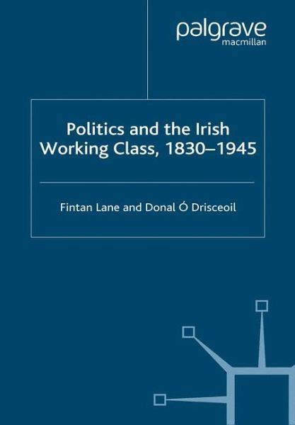 Politics And The Irish Working Class 1830¿1945 Englisches Buch
