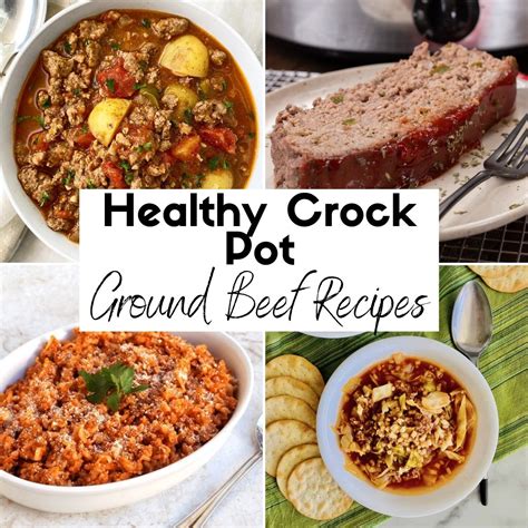 25 Healthy Crock Pot Ground Beef Recipes For Easy Weeknight Dinners