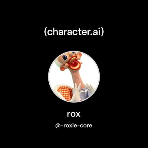 Rox Roxie Core Character Ai Ai Chat Reimagined Your Words Your World