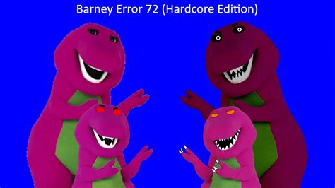 Barney Error 72 Hardcore Edition Youtube