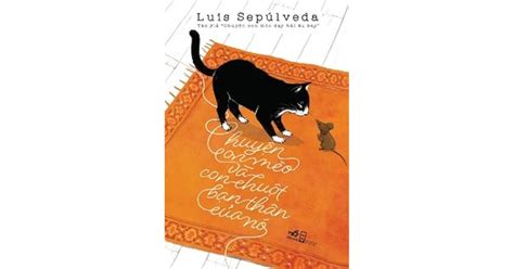Chuyện Con Mèo Và Con Chuột Bạn Thân Của Nó by Luis Sepúlveda