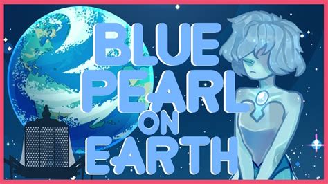 Steven Universe Theory Blue Pearl On Earth Youtube