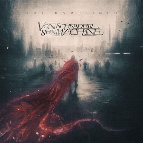 The Undefined Album By Von Schrader Sex Machine Spotify