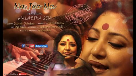 Na Jeo Na Malabika Sen Youtube