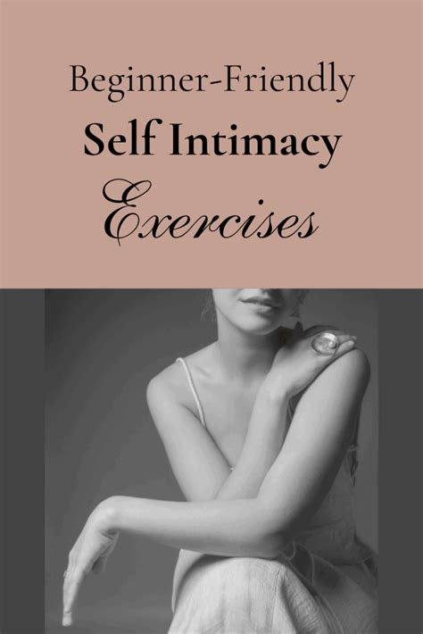 3 Levels Of Beginner Friendly Self Intimacy Exercises You Can Start Today Intimacy Deep