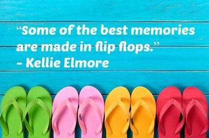 Some Of The Best Memories Are Made In Flip Flops Pictures Photos And