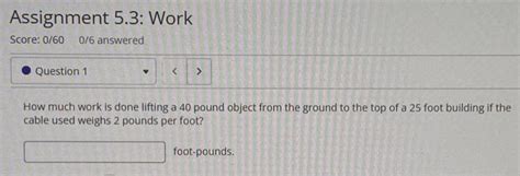 Solved How Much Work Is Done Lifting A 40 Pound Object From