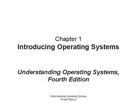 Chapter 1 Introducing Operating Systems Understanding Operating Systems