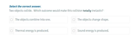 Select The Correct Answer Two Objects Collide Which Outcome Would Make