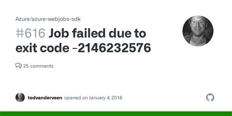 Job Failed Due To Exit Code 2146232576 · Issue 616 · Azureazure Webjobs Sdk · Github