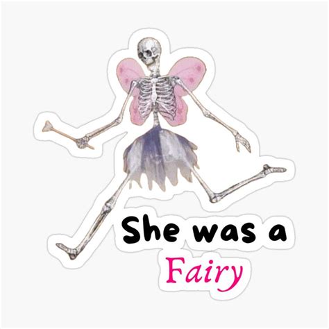She Was A Fairy Cute Funnyskeleton Meme Sticker For Sale By