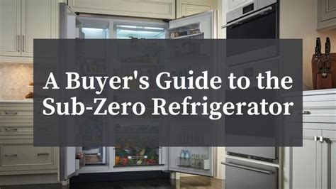 A Buyers Guide To The Sub Zero Refrigerator Bsc Culinary Blog Our Blog And Resource Center