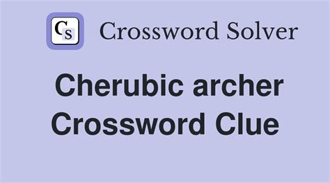 Cherubic Archer Crossword Clue Answers Crossword Solver