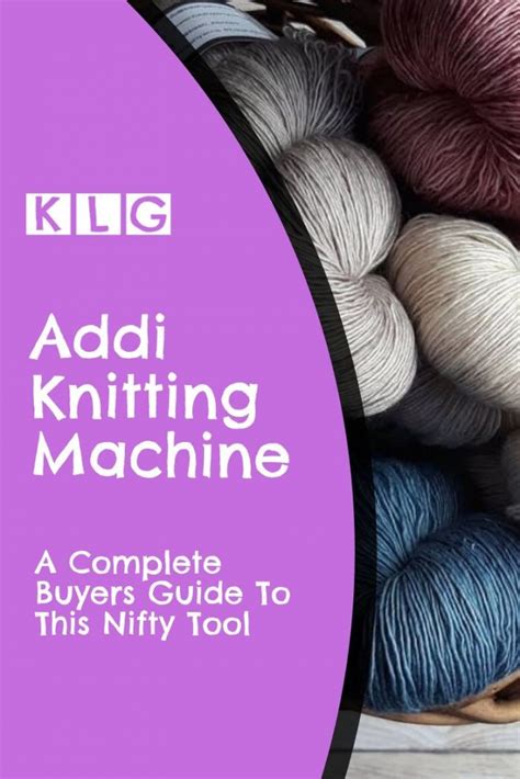 Addi Knitting Machine Tips All Your Questions Answered