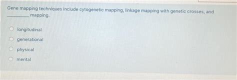 Solved Gene Mapping Techniques Include Cytogenetic Mapping