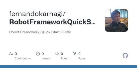 GitHub Fernandokarnagi RobotFrameworkQuickStartGuide Robot Framework Quick Start Guide