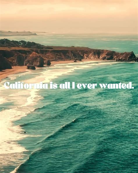 87 Best California Quotes Embrace The Cali Lifestyle