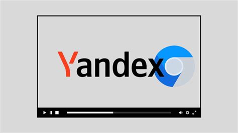 Yandex Video Chrome Pasangan Terbaik Untuk Menonton Video