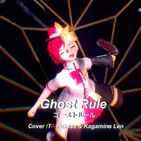 Stream Ghost Rule Ita Feat Fukase And Kagamine Len By Akimitsu Reo Listen Online For Free On