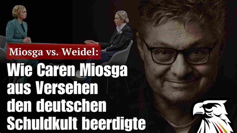 Miosga Vs Weidel Wie Caren Miosga Aus Versehen Den Deutschen Schuldkult Beerdigte