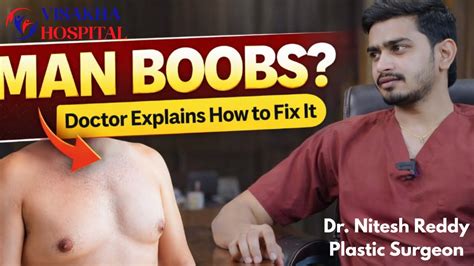 Man Boobs Problem Causes Symptoms And Best Treatment Options Visakha Hospital Gynecomastia