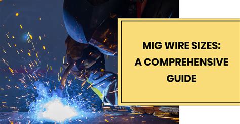 Mig Wire Sizes A Comprehensive Guide Simder Welder