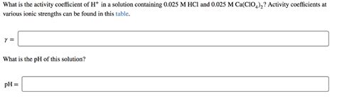 Solved What Is The Activity Coefficient Of H In A Solution