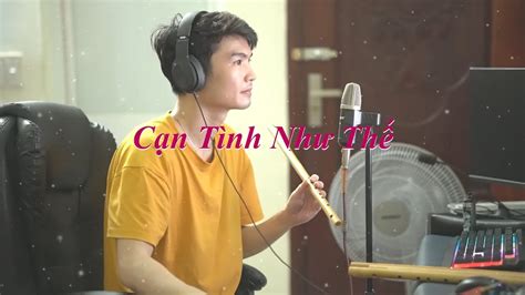 CẠn TÌnh NhƯ ThẾ Dickson X ThÀnh ĐẠt X LÊ ChÍ Trung SÁo TrÚc Cover Cạn Tàu Ráo Máng