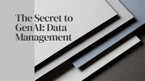 The Secret To Genai Data Management
