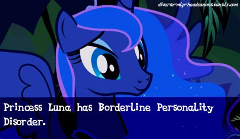 Diverse Mlp Headcanons Princess Luna Has Borderline Personality