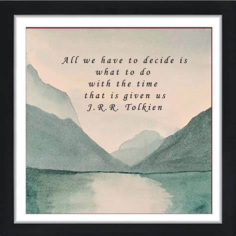 Jrr Tolkien Inspirational Quotes Jrr Tolkien Quote All That Is