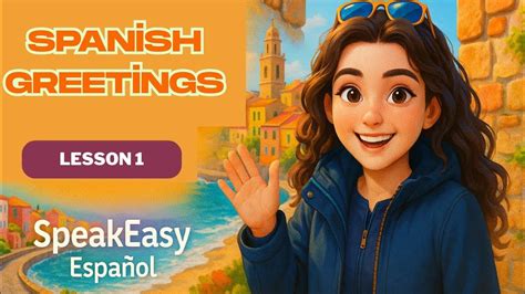 Spanish Greetings For Beginners ¡hola And ¡adiós Lesson 1 Youtube