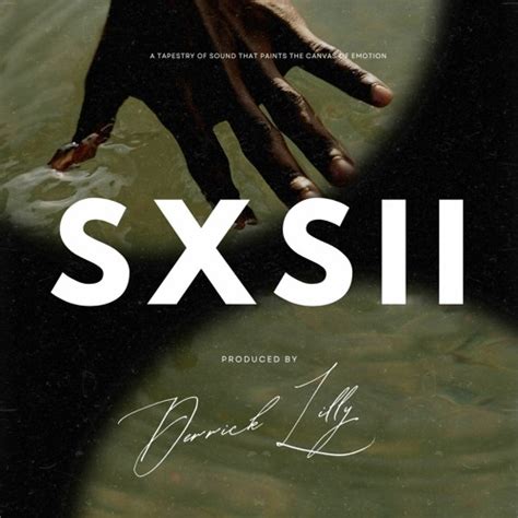Stream Derrick Lilly Listen To Sxsii Playlist Online For Free On Soundcloud