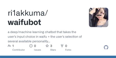 Github Ri Akkuma Waifubot A Deep Machine Learning Chatbot That Takes The User S Input Choice