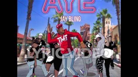 Jay Bling Aye Lyric Video Youtube