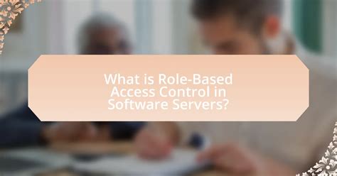 How To Implement Role Based Access Control In Software Servers I