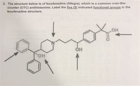 Solved 3 The Structure Below Is Of Fexofenadine Allegra