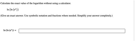 solved calculate the exact value of the logarithm without