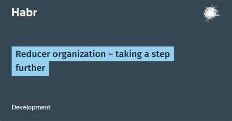 Reducer Organization — Taking A Step Further Rangular