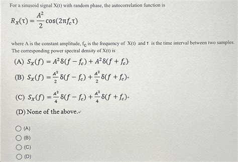 Solved For A Sinusoid Signal X T ﻿with Random Phase The
