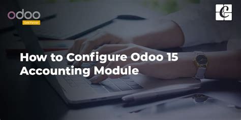 How To Configure Odoo 15 Accounting Module Accounting Initial Setup