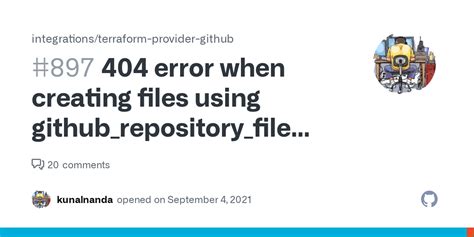 404 Error When Creating Files Using Githubrepositoryfile Resource · Issue 897 · Integrations