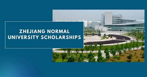 Zhejiang Normal University Scholarships 2024 Apply Now