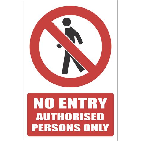 No Entry Authorised Persons Only Sign Ne13