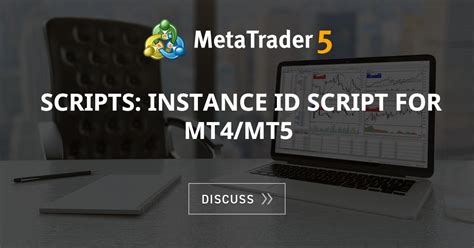Scripts Instance Id Script For Mt4mt5 Articles Library Comments