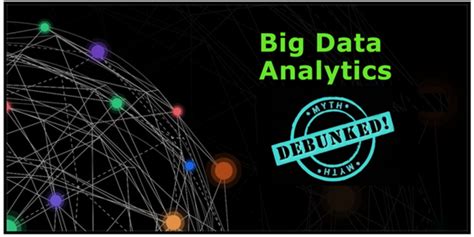 Five Big Data Analytics Myths Debunked