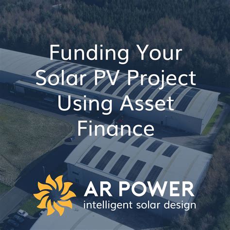 Asset Finance Funding Solar Using Asset Finance Ar Power Asset Finance Funding Solar Using Asset Finance Ar Power