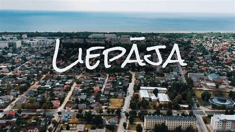 LiepĀja Latvija 2017 Youtube